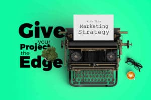 Give Your Crowdfunding Campaign the Edge With This Marketing Strategy